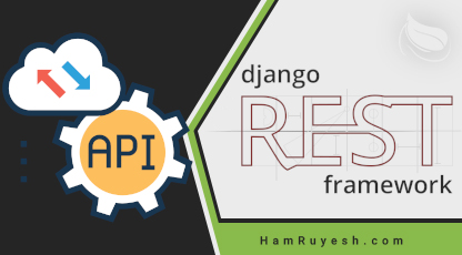 آموزش Django REST Framework پروژه محور ــ ساخت API با جنگو | هم رویش
