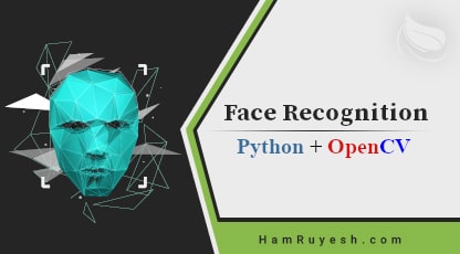 آموزش تشخیص چهره با پایتون و OpenCV | هم رویش